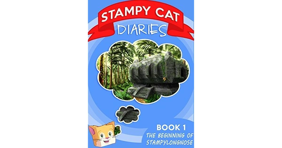 Stampy Cat Diaries (Book 1): The Beginning of StampyLongNose by Justin ...