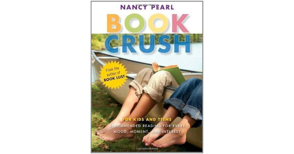 Book Crush: For Kids and Teens--Recommended Reading for Every Mood ...