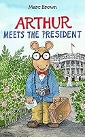 Arthur Meets The President by Marc Brown