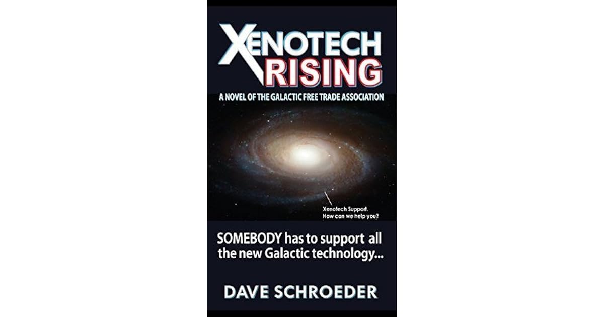 Xenotech Rising (Xenotech Support, #1) by Dave Schroeder