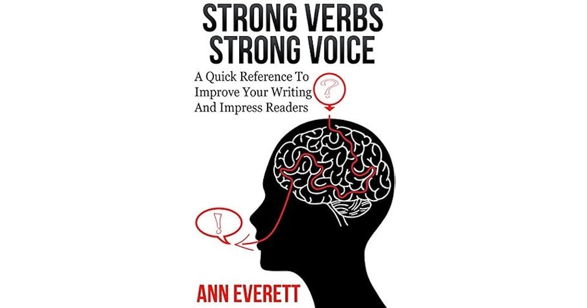 Strong Verbs Strong Voice by Ann Everett