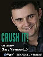 Crush It!: Why Now Is the Time to Cash In on Your Passion by Gary ...
