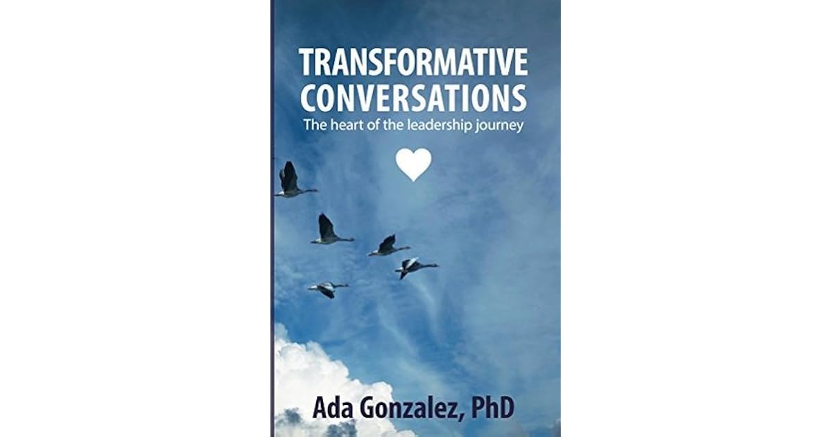 Transformative Conversations: The heart of the leadership journey by ...