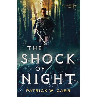 The Shock of Night (The Darkwater Saga, #1) by Patrick W. Carr ...