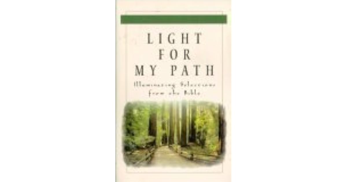 Light for My Path: Illuminating Selections from the Bible by Various