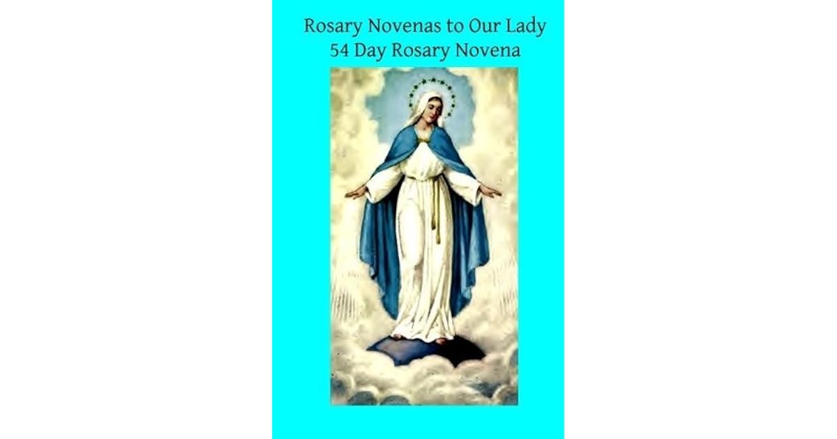 Rosary Novenas to Our Lady: 54 Day Rosary Novena by Catholic Church