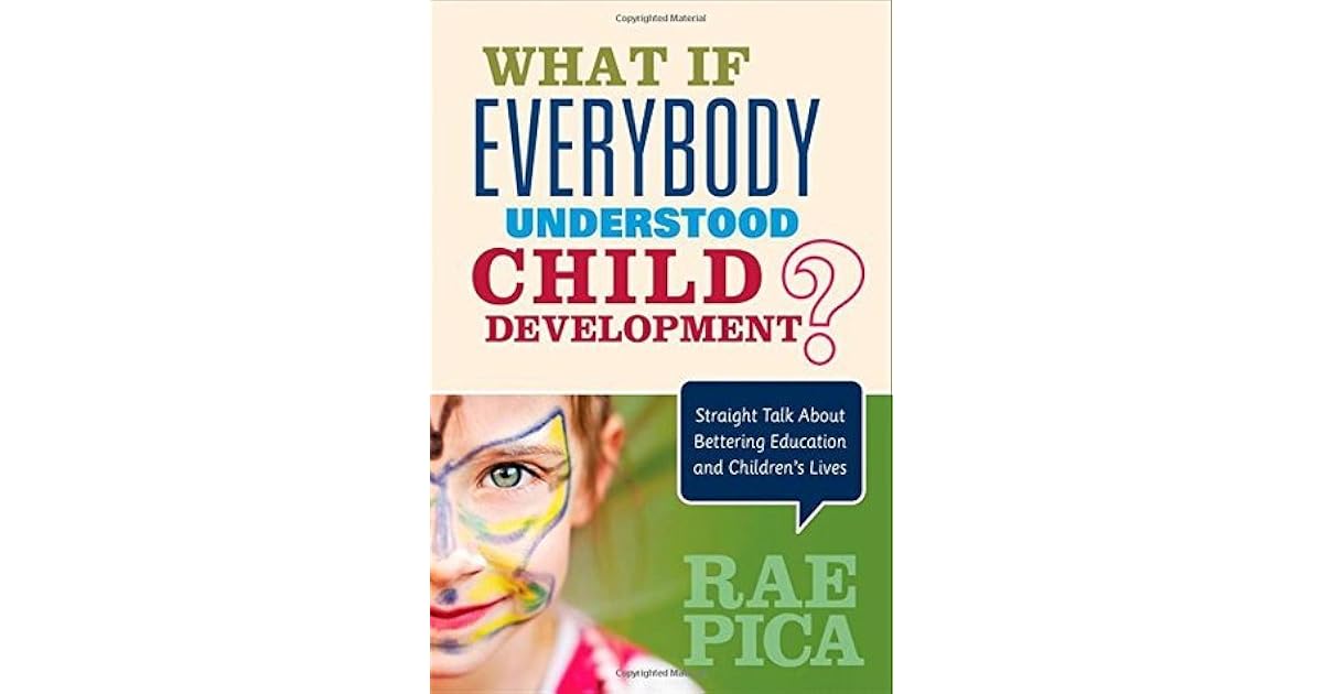 What If Everybody Understood Child Development?: Straight Talk About ...