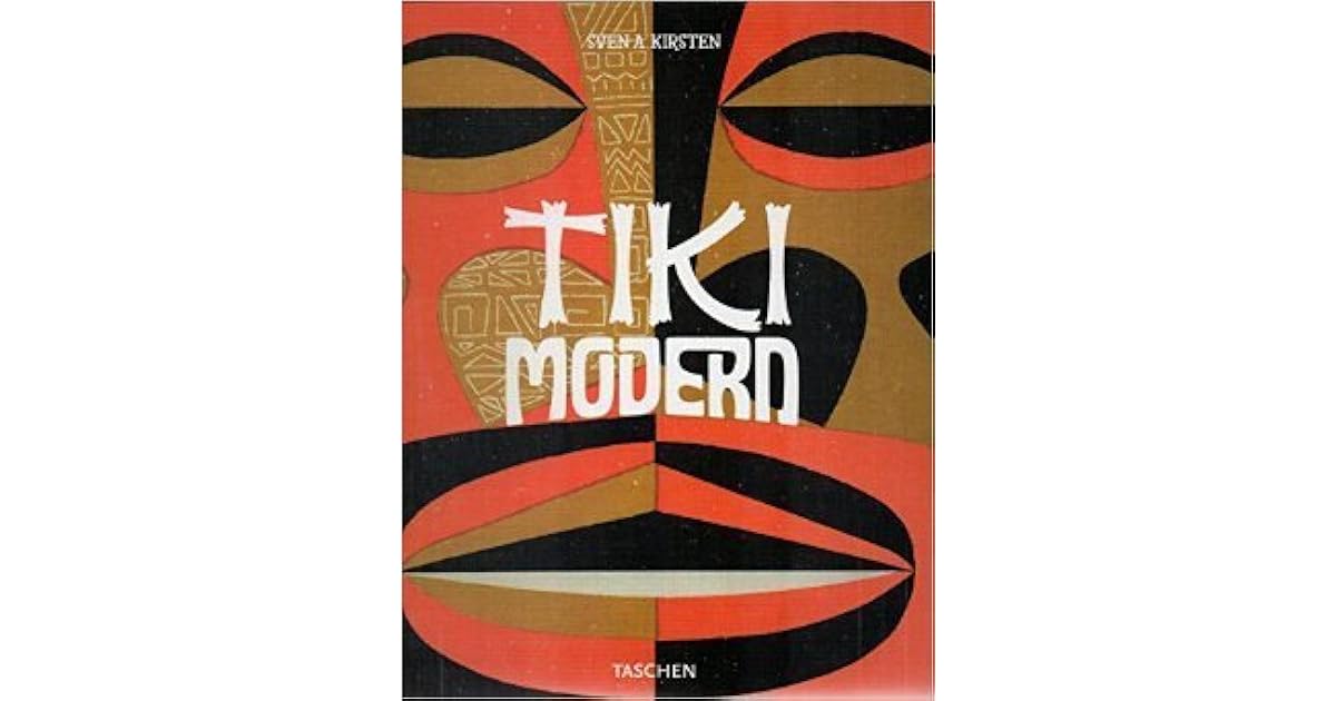 Tiki Modern: And the Wild World of Witco by Sven A. Kirsten