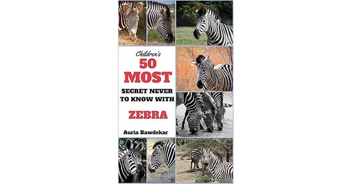 Zebra Books : 50 Most Secret Never To Know With Zebra by Auria Bawdekar