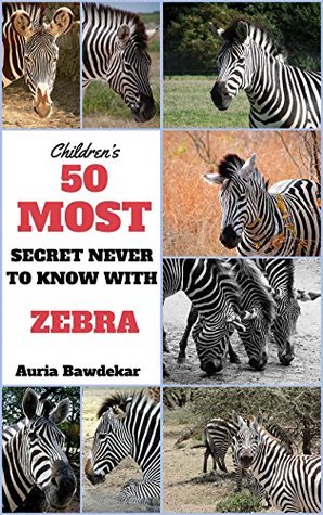 Zebra Books : 50 Most Secret Never To Know With Zebra by Auria Bawdekar