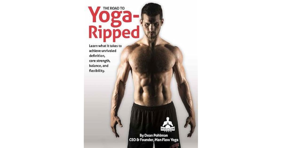 The Road To Yoga Ripped by Dean Pohlman