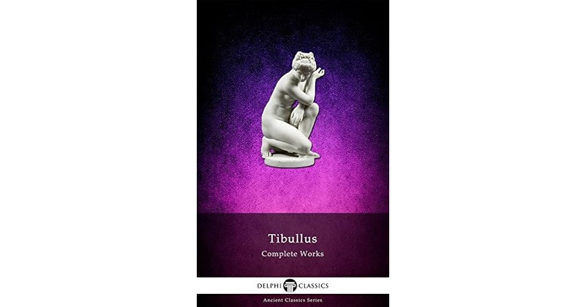 Complete Works of Tibullus by Tibullus