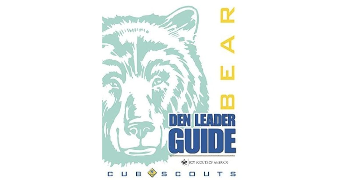Bear Den Leader Guide by Boy Scouts of America