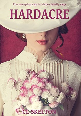 Hardacre (The Hardacre Family Saga #1) by C.L. Skelton