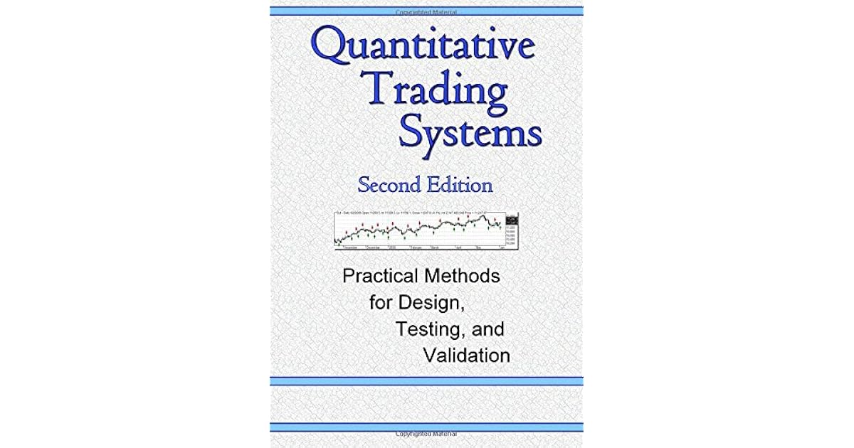 Quantitative Trading Systems: Practical Methods for Design, Testing ...