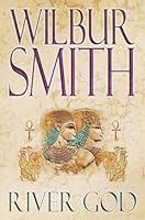 River God (Ancient Egypt, #1) by Wilbur Smith