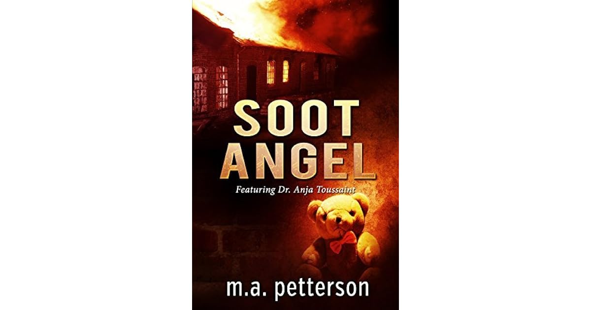 Soot Angel (Dr. Anja Toussaint #1) by M.A. Petterson