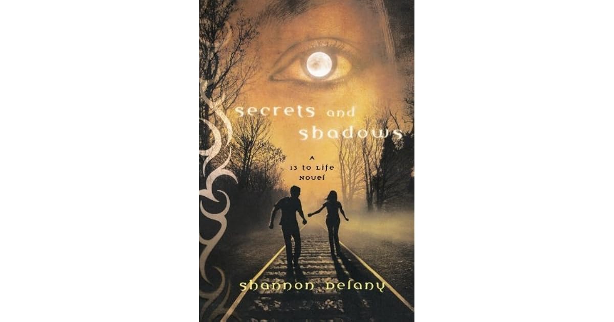 Secrets and Shadows (13 to Life, #2) by Shannon Delany