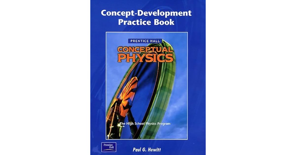 Conceptual Physics Concept-Development Practice Book by Paul G. Hewitt