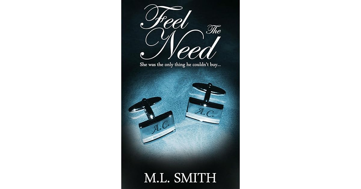 Feel The Need by M.L. Smith
