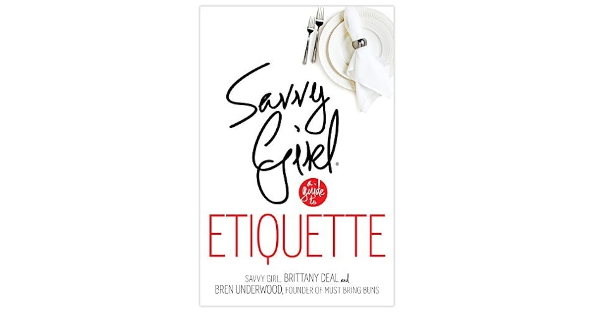 Savvy Girl, A Guide to Etiquette by Brittany Deal