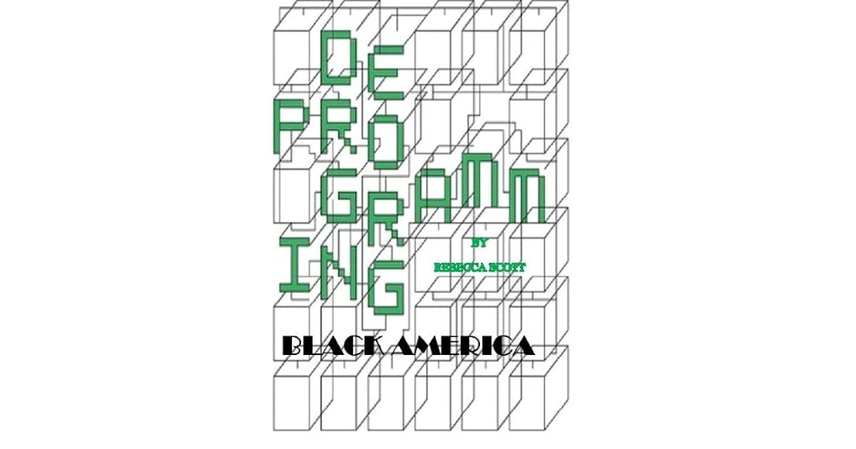 Deprogramming Black America by Rebecca Scott