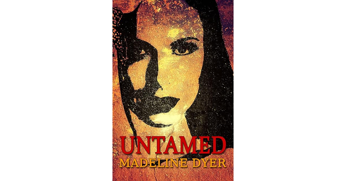 Book giveaway for Untamed (Untamed, #1) by Madeline Dyer Jun 03-Jul 31 ...