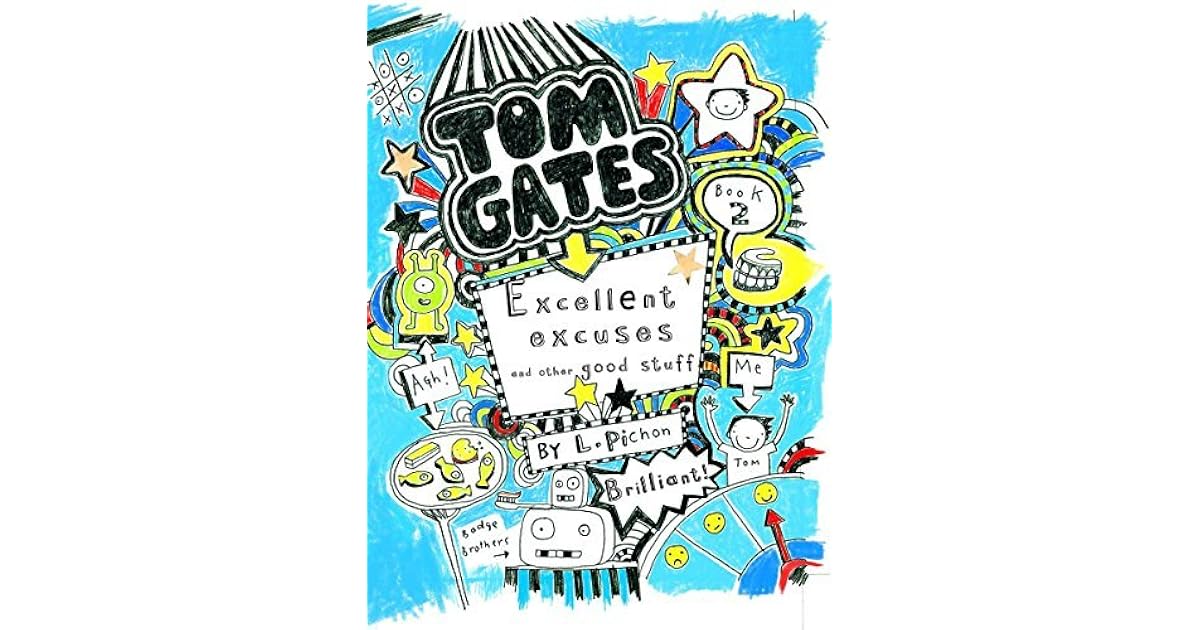 Tom Gates Book #2: Excellent Excuses Cand Other Good Stuff by Liz Pichon