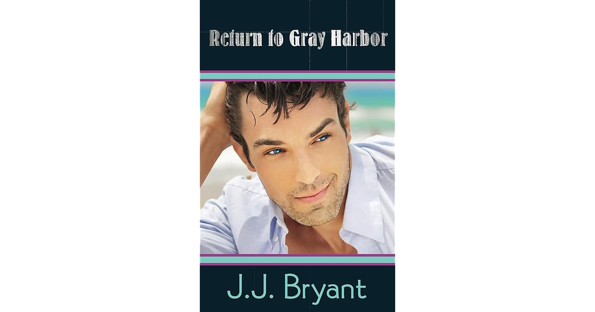 Return to Gray Harbor by J.J. Bryant