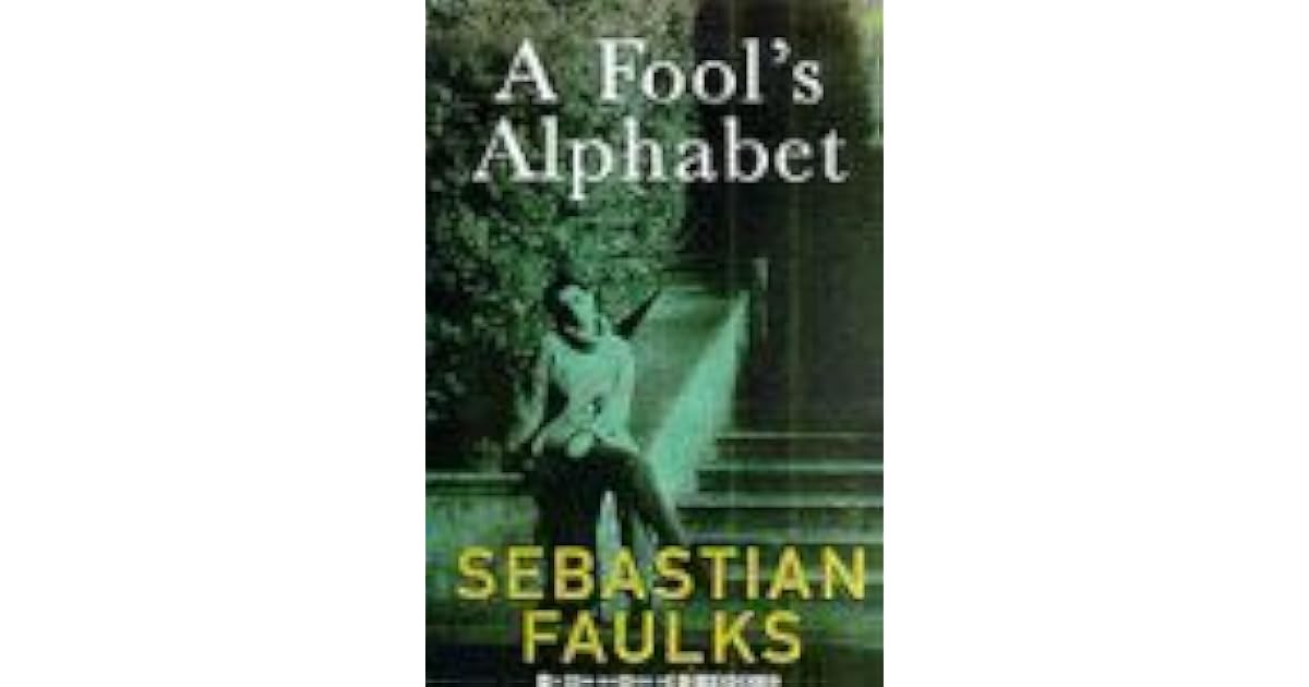 A Fool's Alphabet by Sebastian Faulks