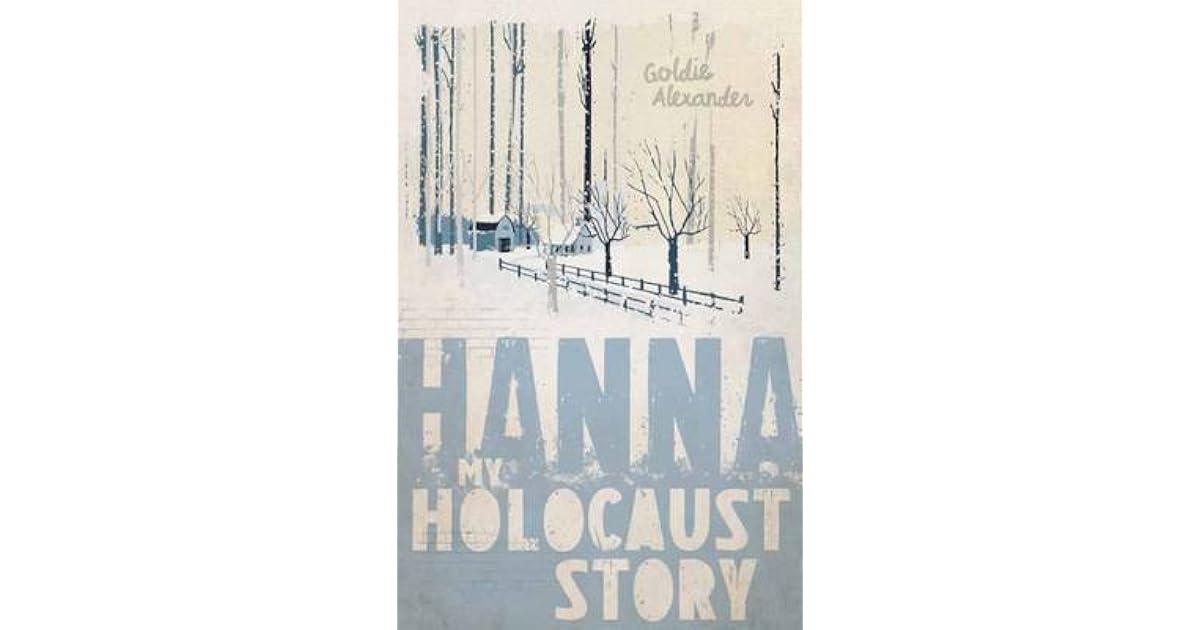 My Holocaust Story : Hanna by Goldie Alexander
