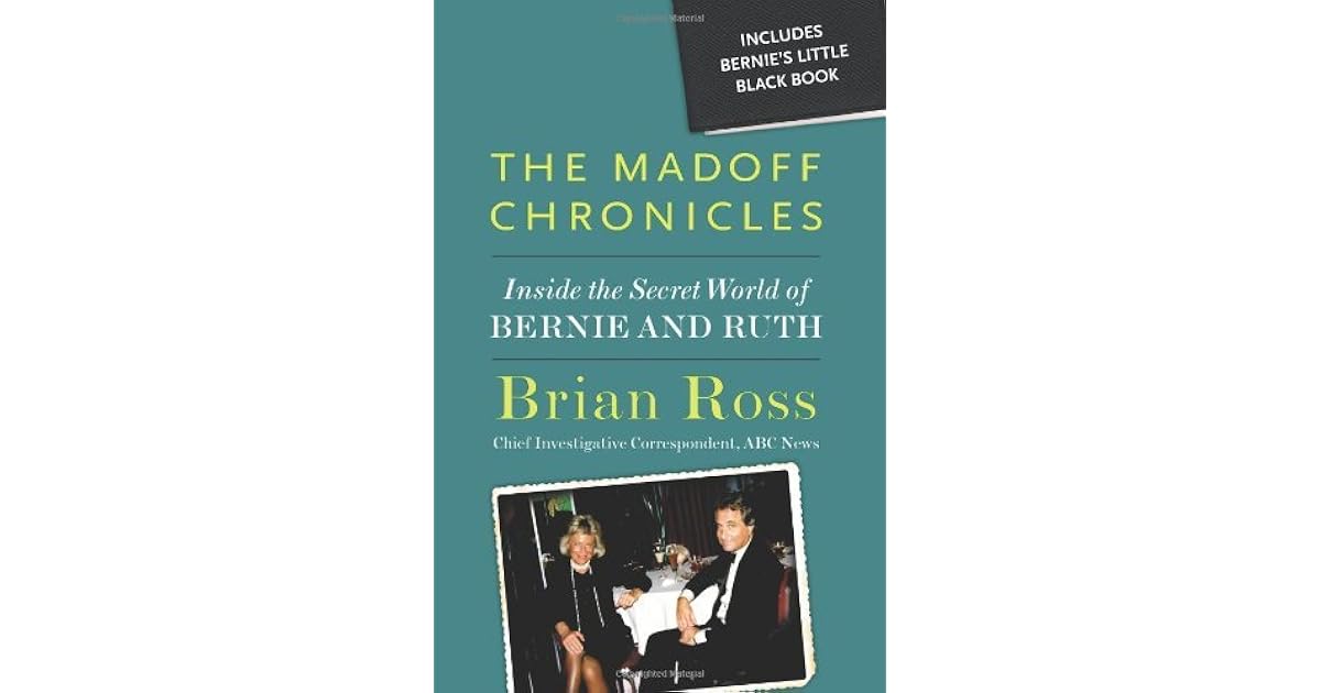 The Madoff Chronicles: Inside the Secret World of Bernie and Ruth by ...