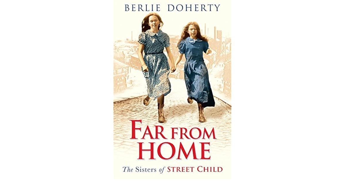 Far From Home: The sisters of Street Child by Berlie Doherty