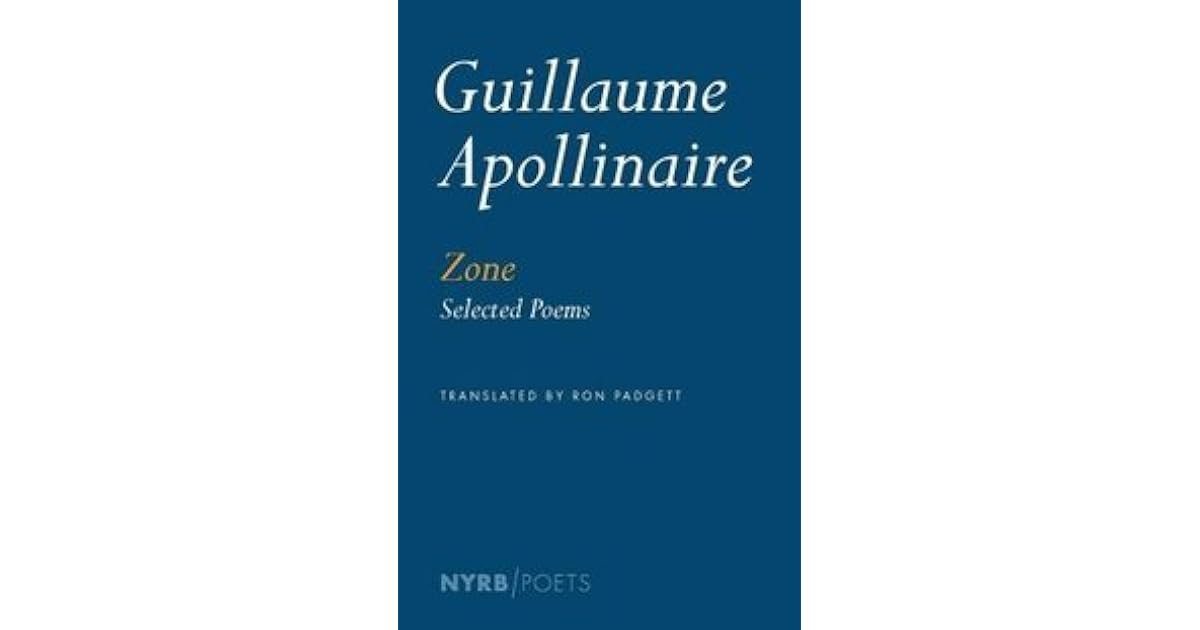Zone: Selected Poems by Guillaume Apollinaire