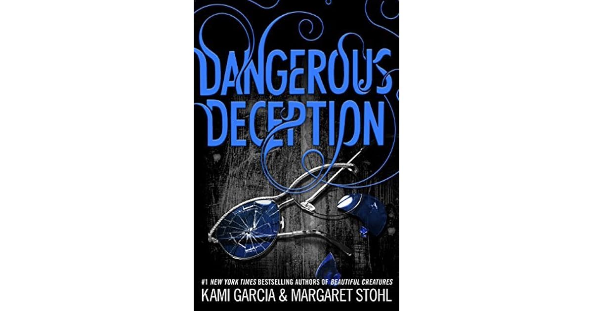 Dangerous Deception (Dangerous Creatures, #2) by Kami Garcia
