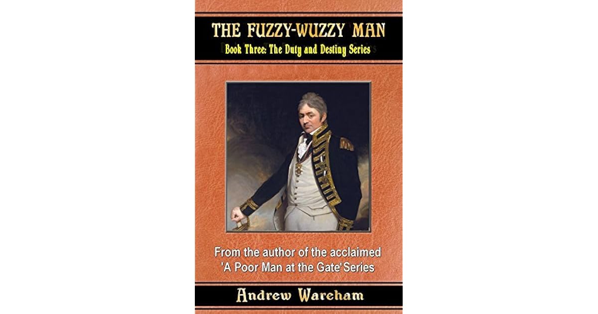 The Fuzzy-Wuzzy Man (Duty and Destiny #3) by Andrew Wareham