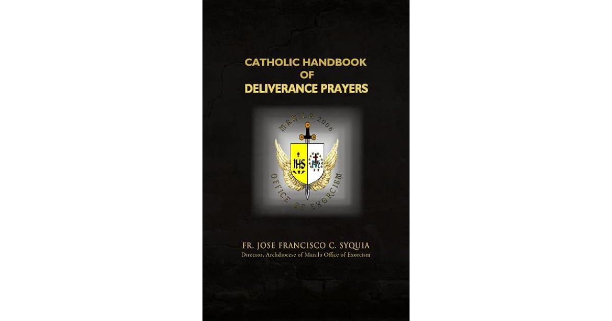 Catholic Handbook of Deliverance Prayers by Jose Francisco C. Syquia