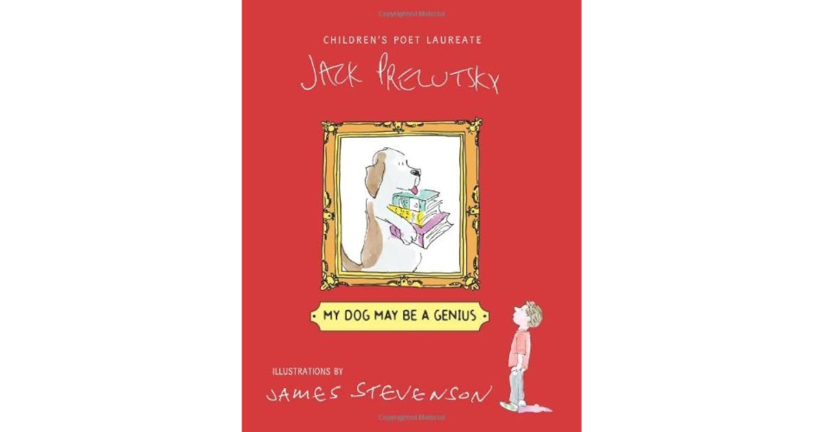 My Dog May Be a Genius by Jack Prelutsky