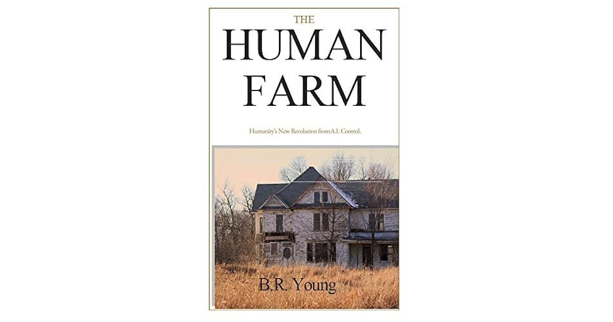The Human Farm (The Human Farm Trilogy, #1) by B.R. Young
