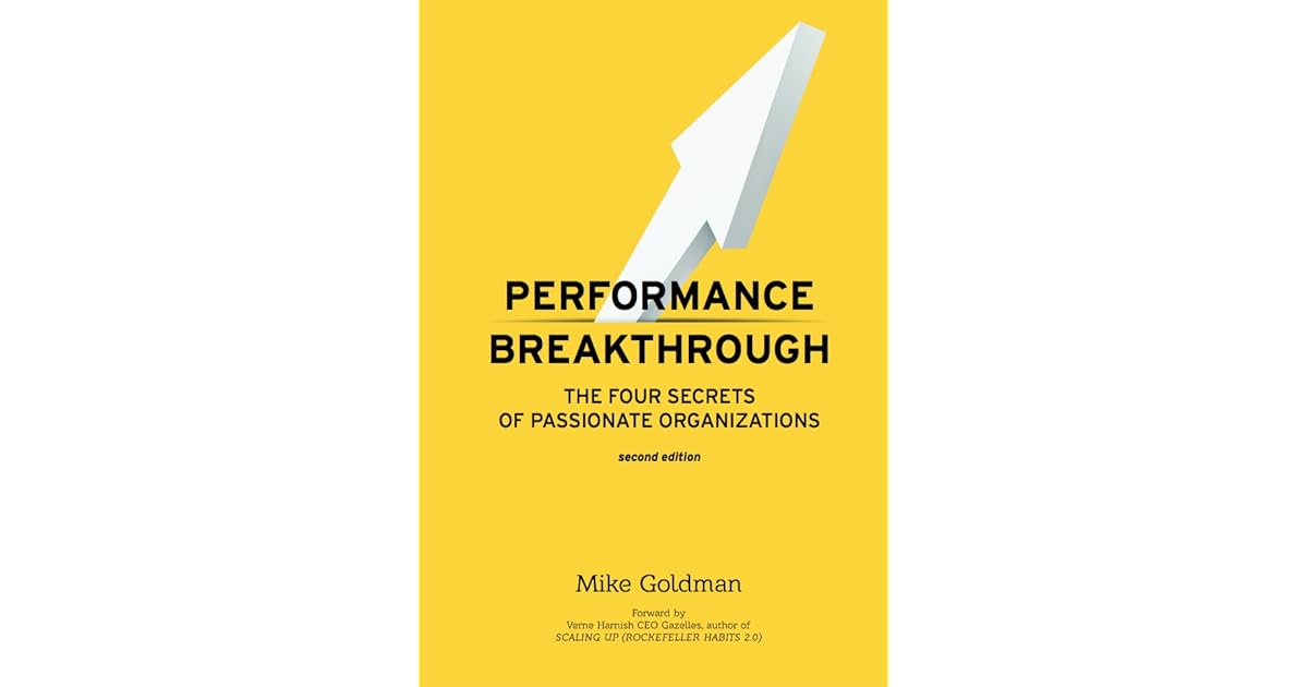 Performance Breakthrough: The Four Secrets of Passionate Organizations ...