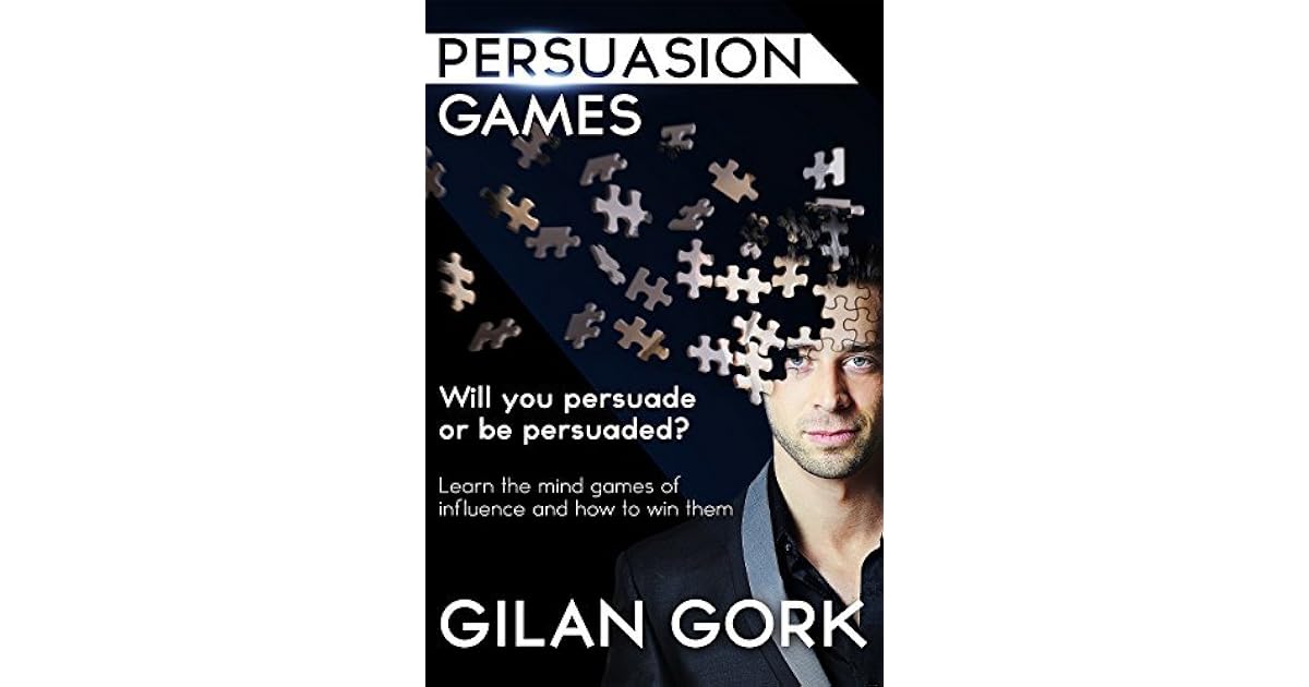 Persuasion Games: Will you persuade or be persuaded? Learn the mind ...