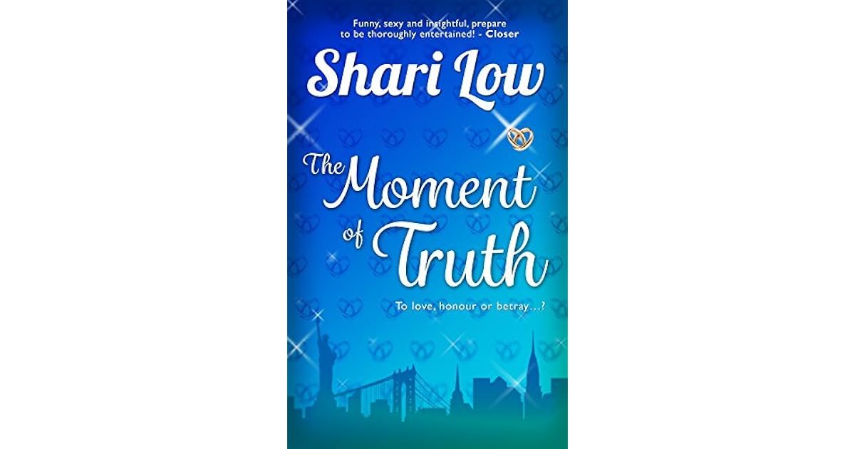 The Moment of Truth by Shari Low
