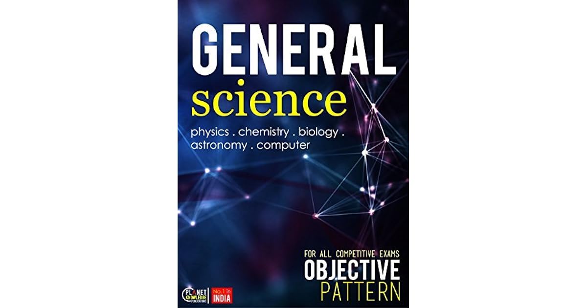 General Science : Objective: For all competitive Exams by General ...
