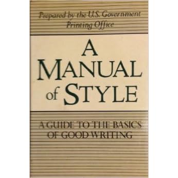 U.S. Government Printing Office Manual of Style: A Guide to the Basics ...