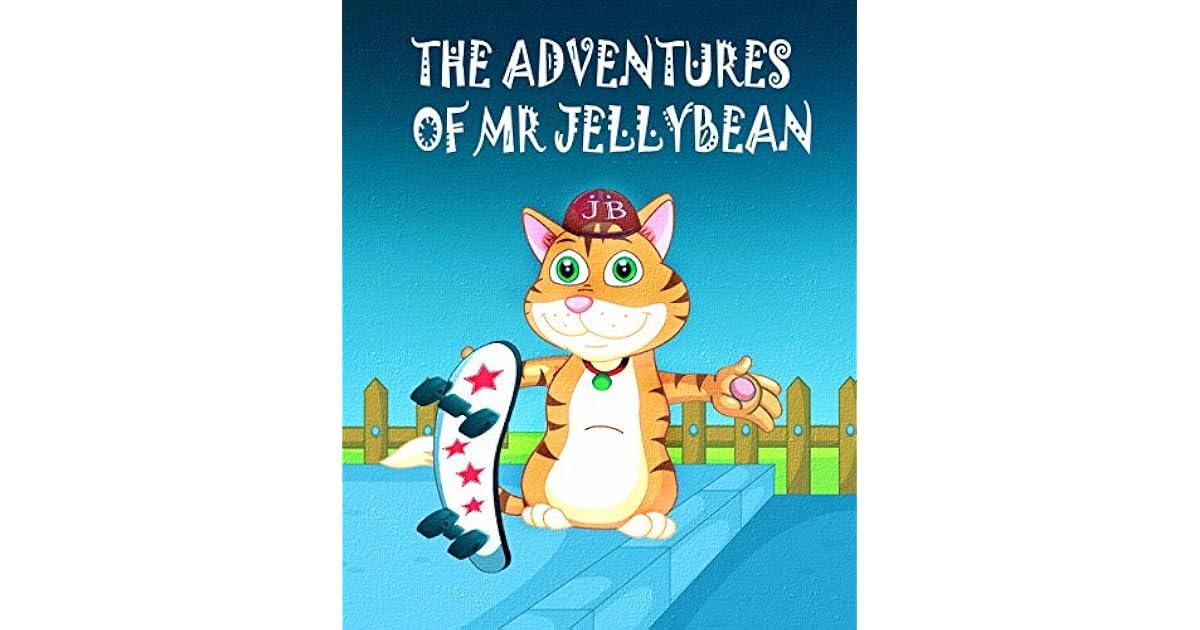 THE ADVENTURES OF MR JELLYBEAN: Mr. Jellybean Saves The Day by Anouk Taylor