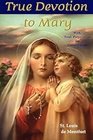True Devotion to Mary by Louis de Montfort