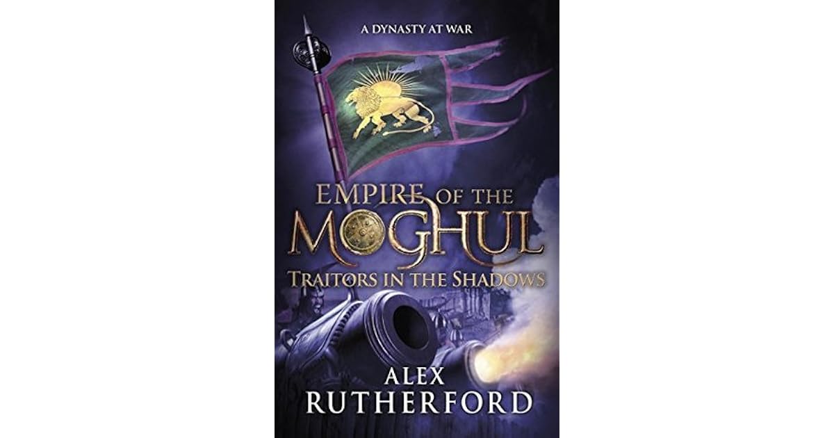 Traitors in the Shadows by Alex Rutherford