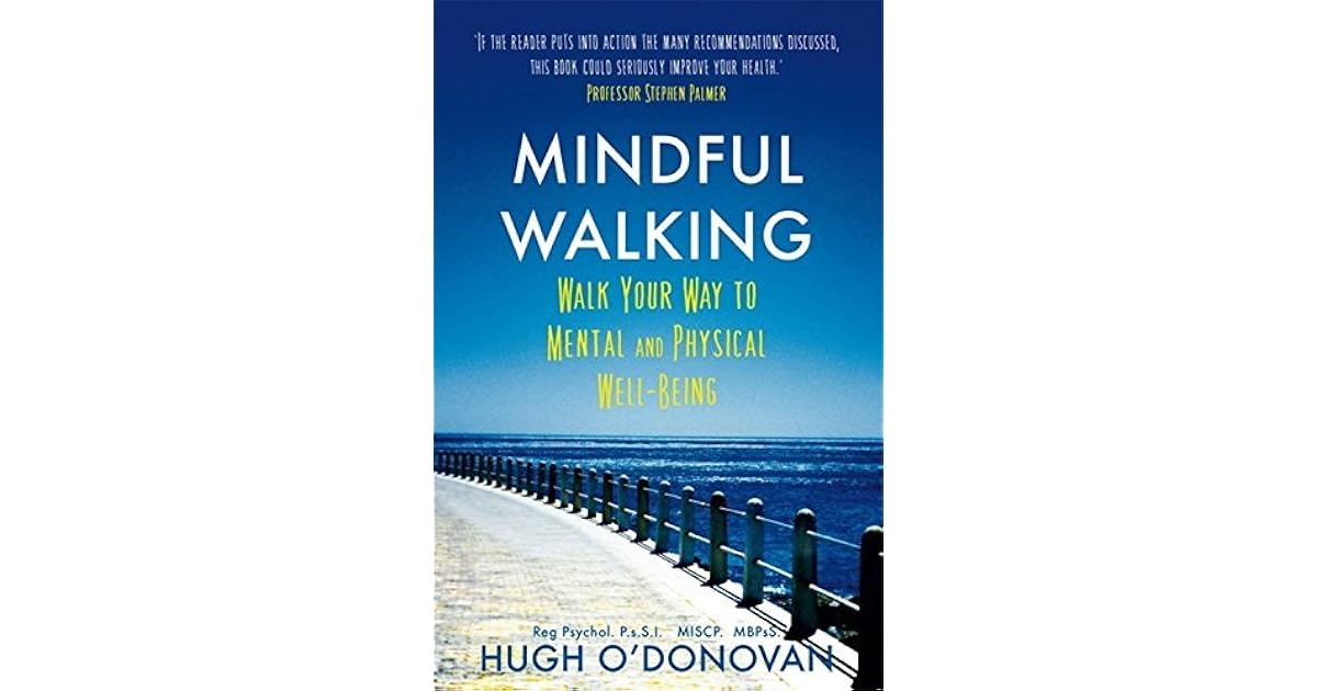 Mindful Walking: A Path to Peace, Health and Well-Being by Hugh O'Donovan