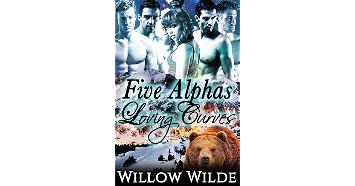 Five Alphas Loving Curves by Willow Wilde