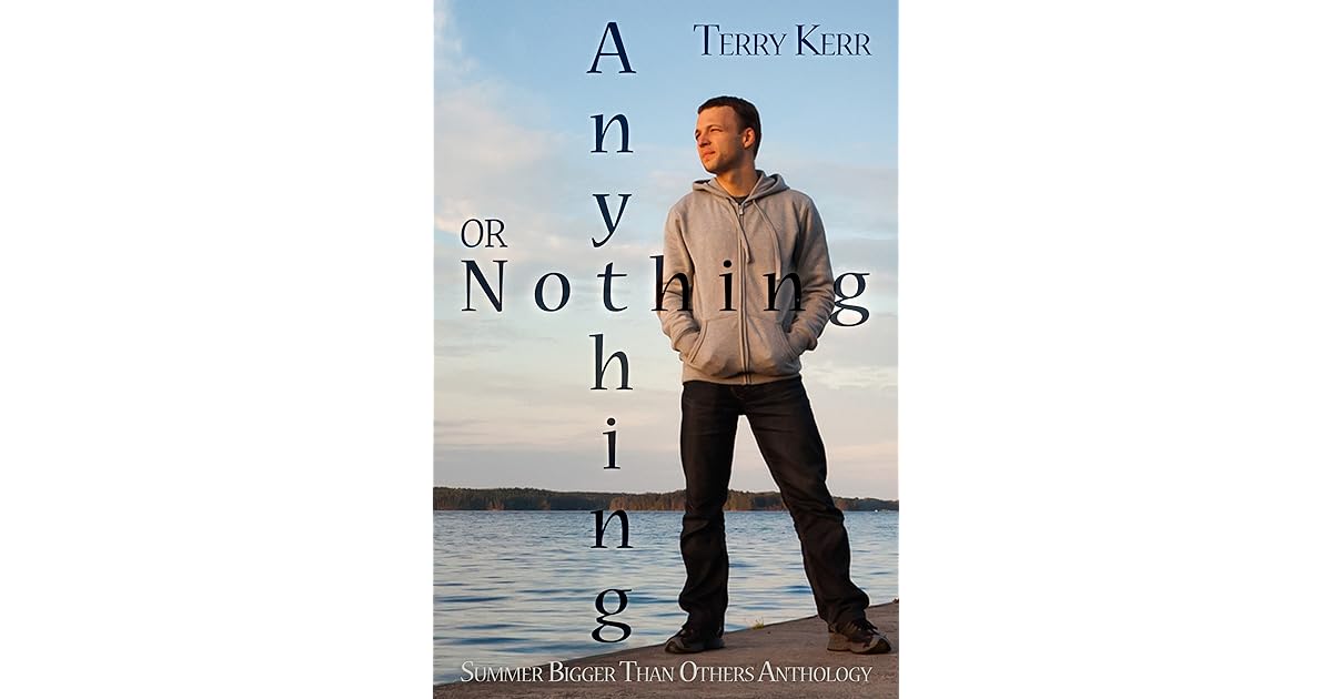 Anything or Nothing by Terry Kerr